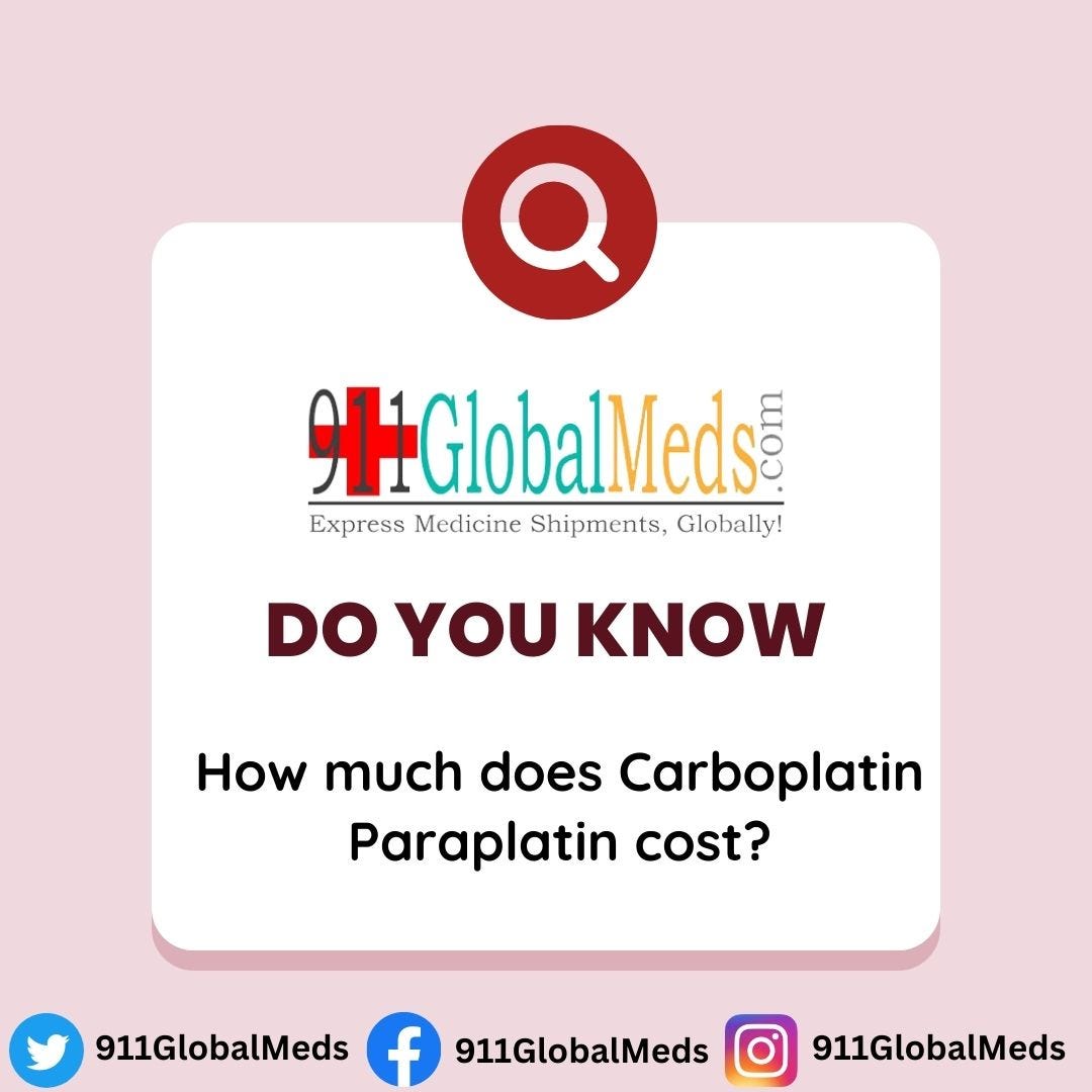 How much does Carboplatin Paraplatin cost? - 911globalmeds - Medium