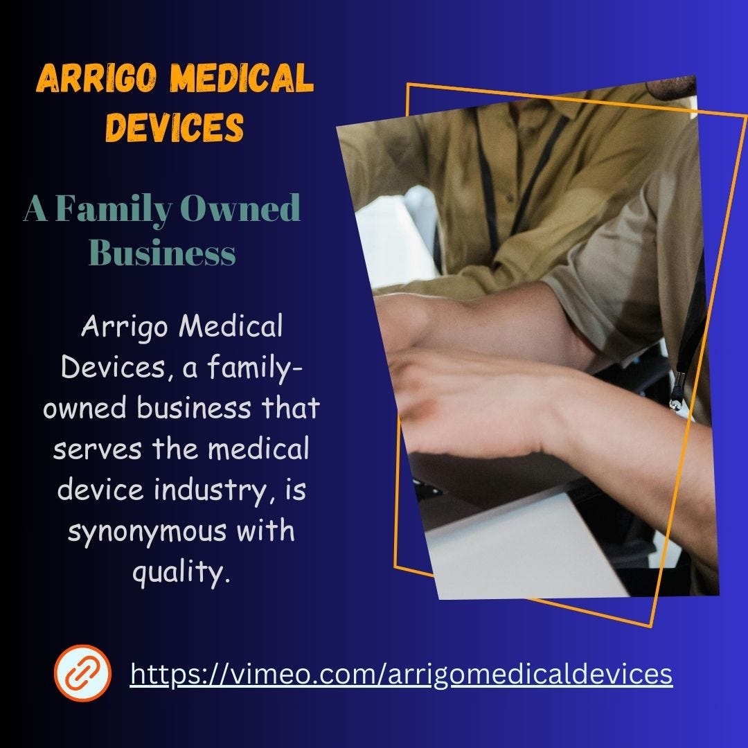 Arrigo Medical Devices — A Family Owned Business - Arrigo Medical ...