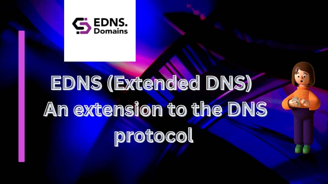 EDNS (Extended DNS) is an extension to the DNS protocol that offers ...