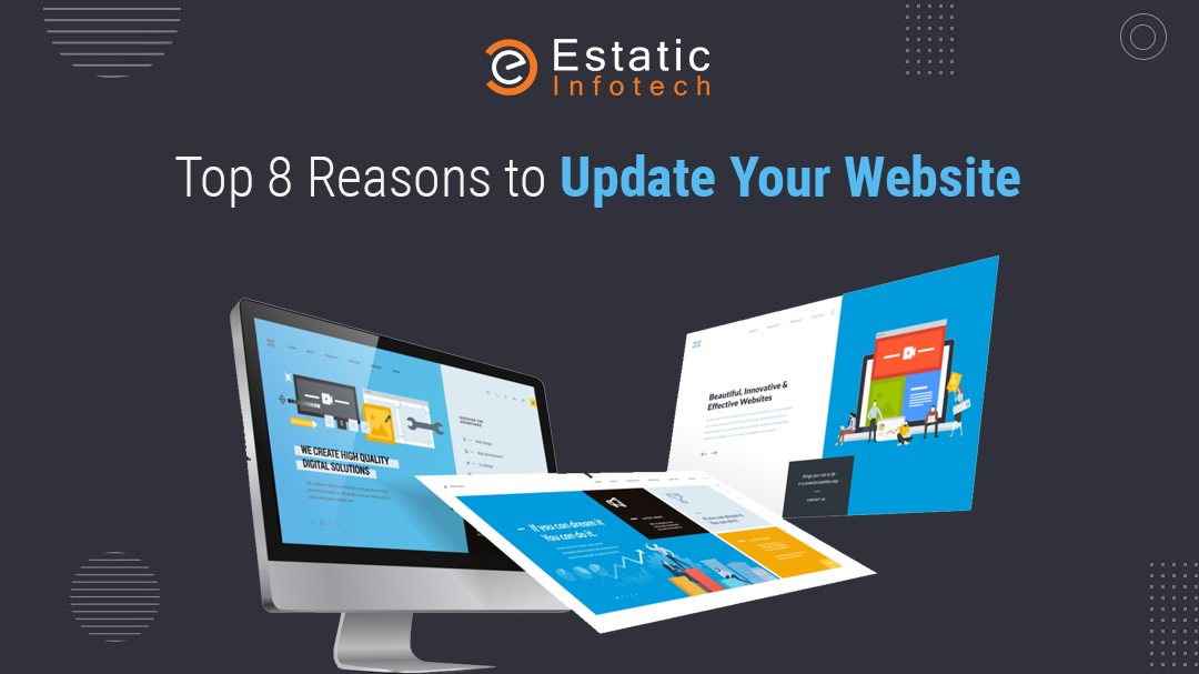 Top 8 Reasons to Update Your Website | by estatic infotech | Medium