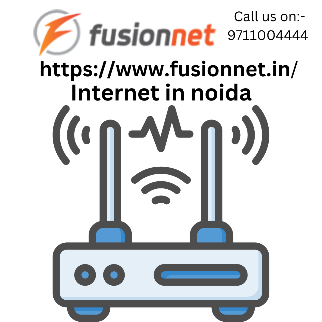 Internet in Noida - Fusionnet - Medium