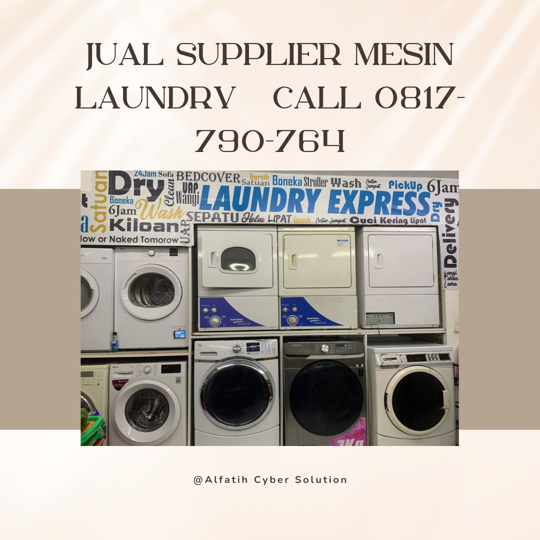 Jual Supplier Mesin Laundry Call 0817-790-764 Kenapa Harus Memilih ...