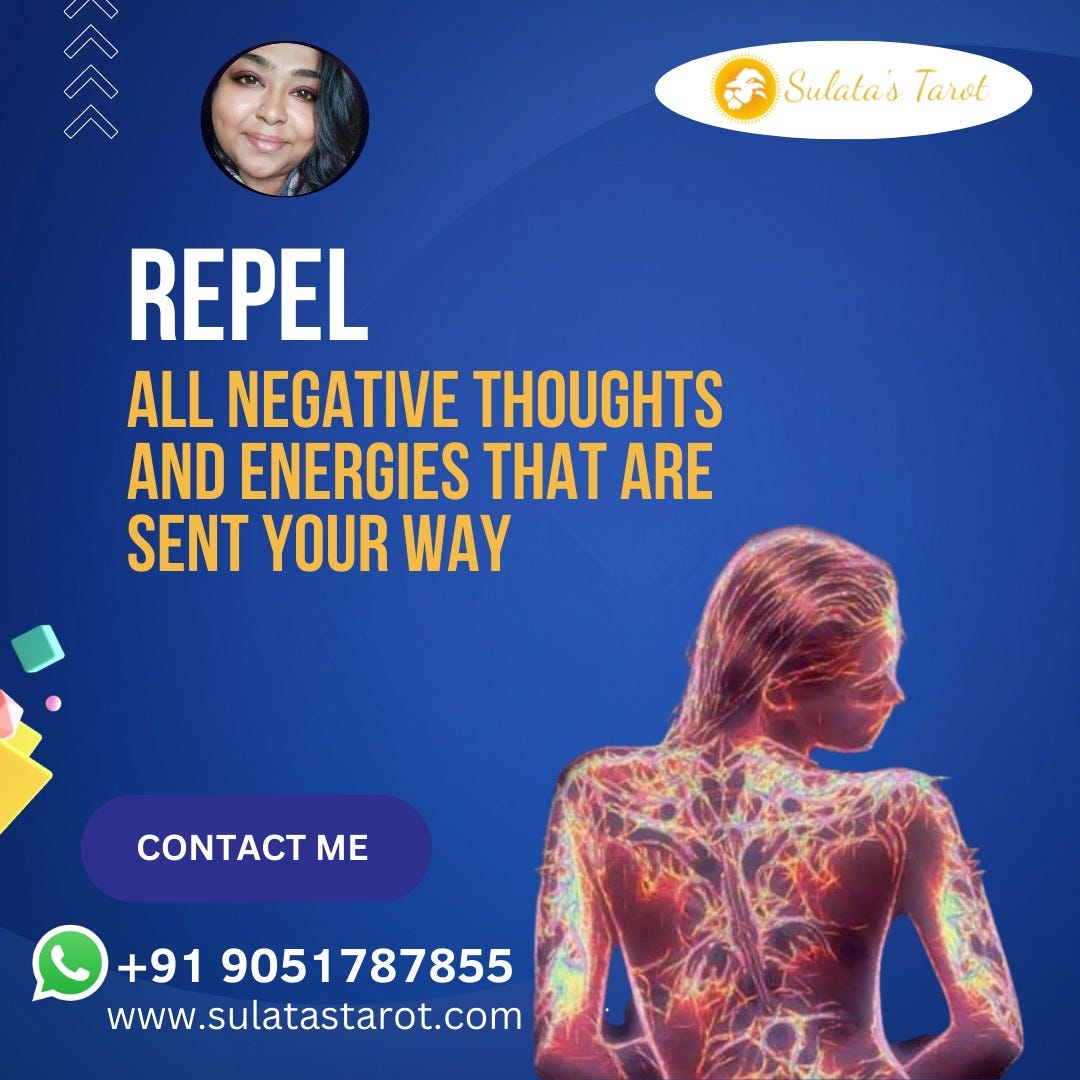 REPEL ALL NEGATIVE THOUGHTS AND ENERGIES THAT ARE SENT YOUR WAY ...