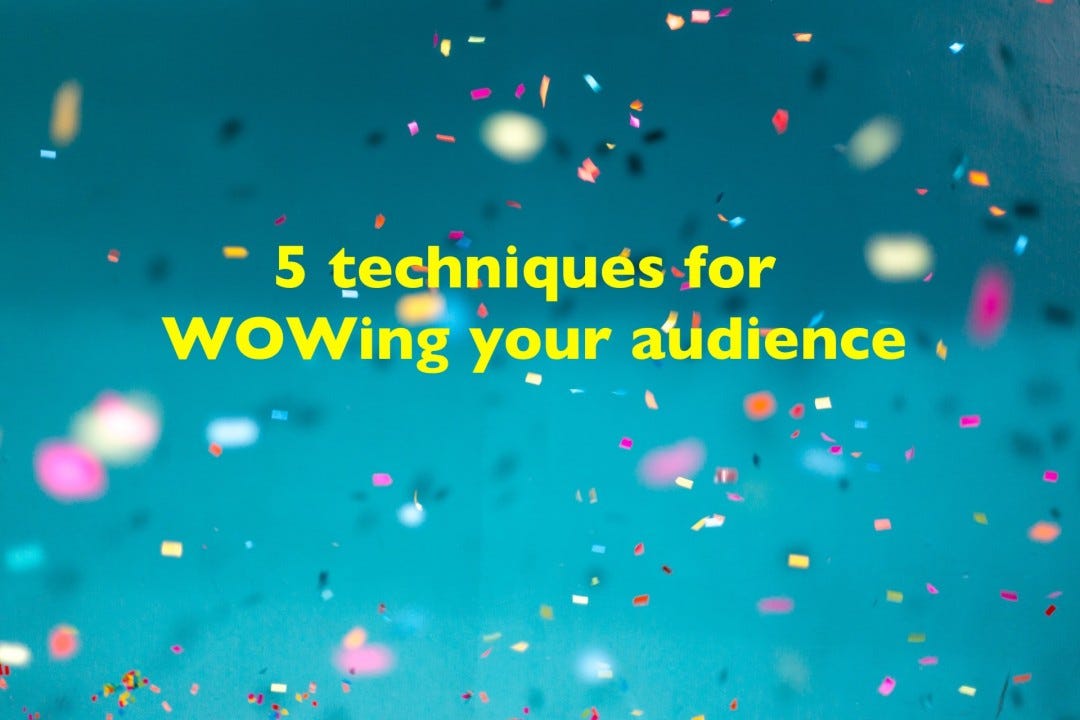 5 techniques for WOWing your audience | by Menachem Perlman | Medium