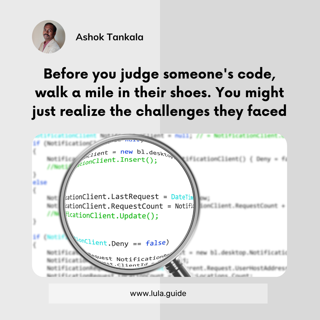 Before you judge someone’s code, walk a mile in their shoes | by Ashok ... Before you judge someone’s code, walk a mile in their shoes | by Ashok ...
