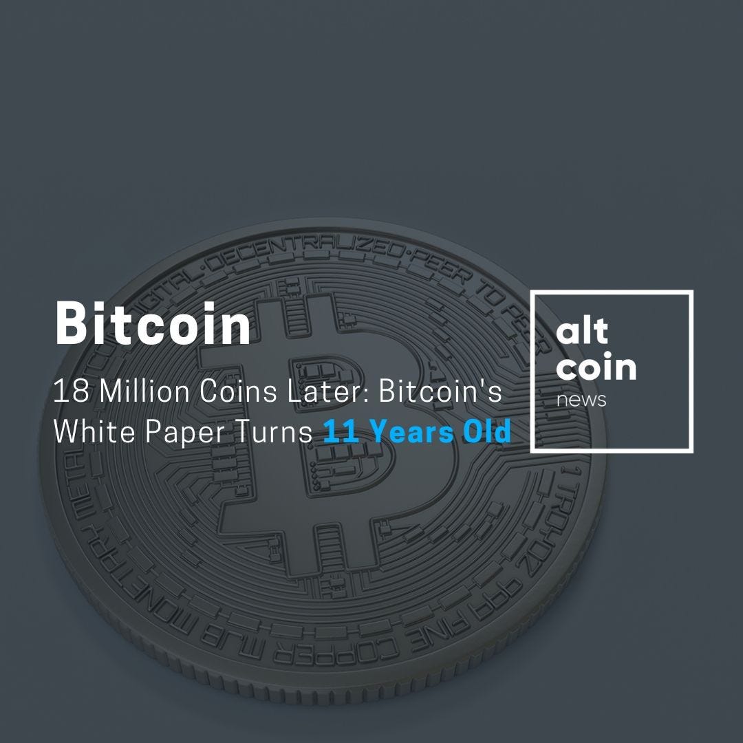 18 Million Coins Later: Bitcoin’s White Paper Turns 11 Years Old | by ...