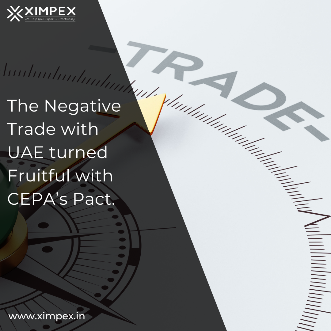 The Negative Trade with UAE turned Fruitful with CEPA’s Pact. - XIMPEX ...