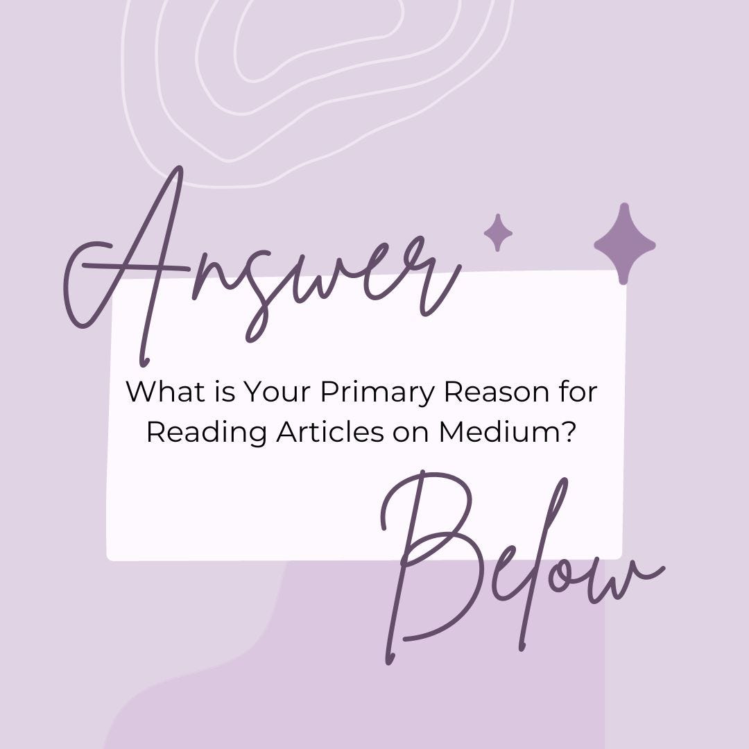 Poll: What is Your Primary Reason for Reading Articles on Medium ...