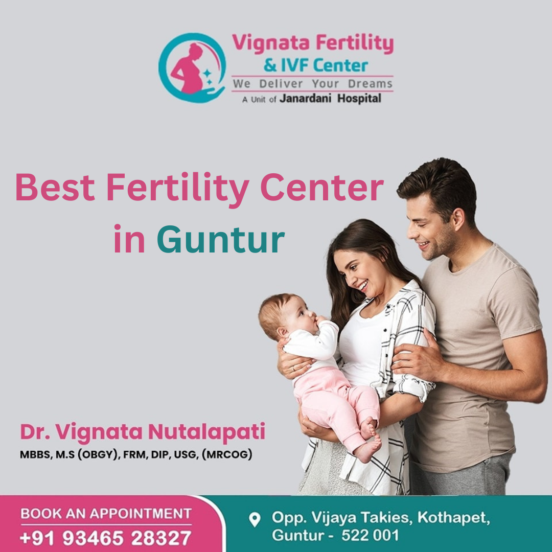 Hope Renewed: Vignata Fertility & IVF Center Leading the Way in Guntur’s Fertility Care | by ...
