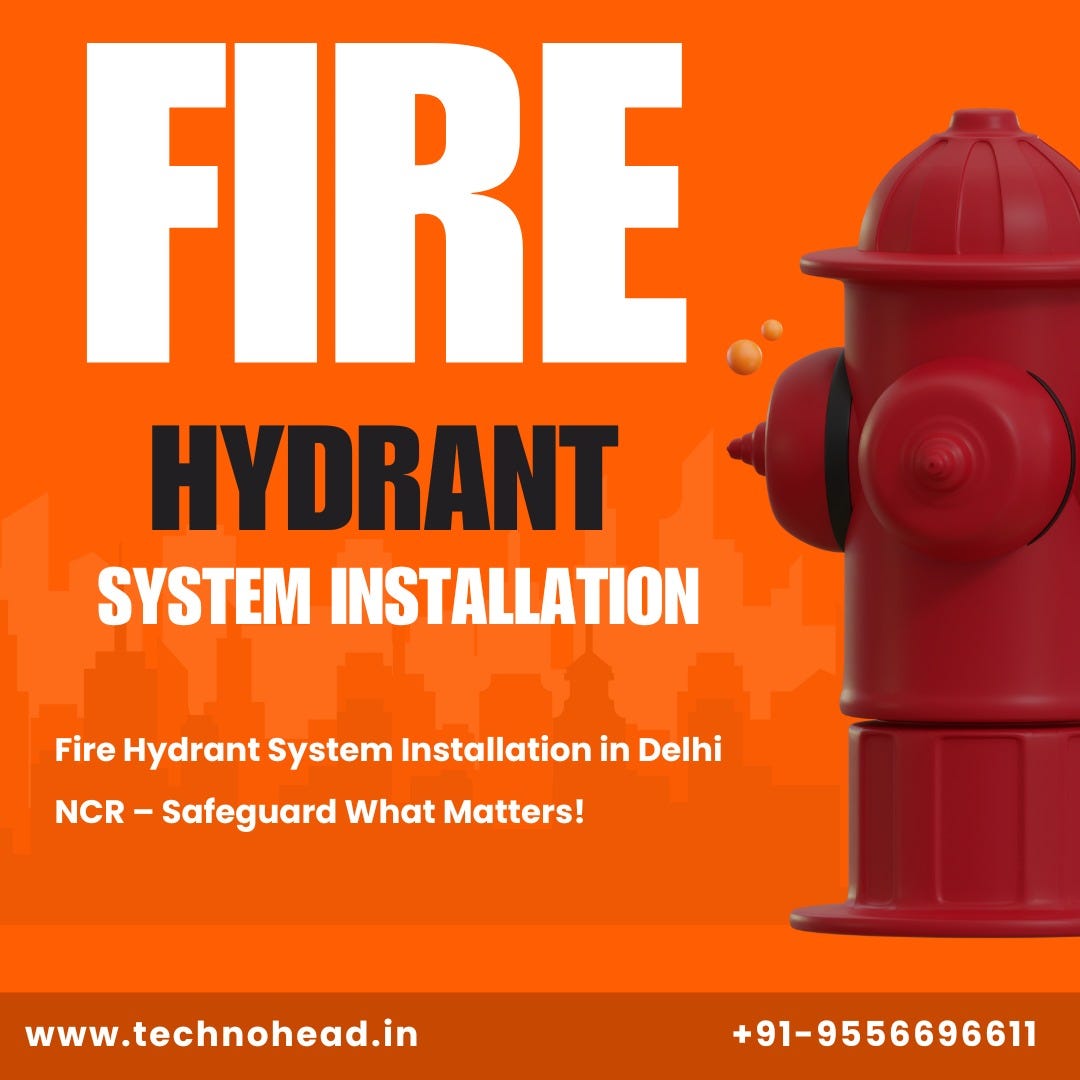 Fire Hydrant System Installation in Delhi NCR — Safeguard What Matters ...