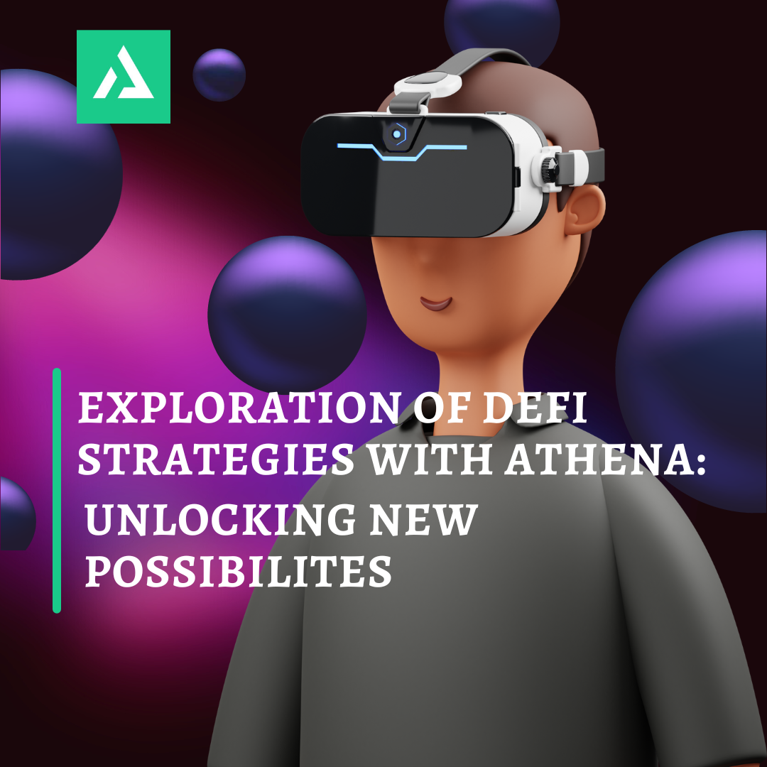 Exploration of DeFi Strategies with Athena: Unlocking New Possibilities ...