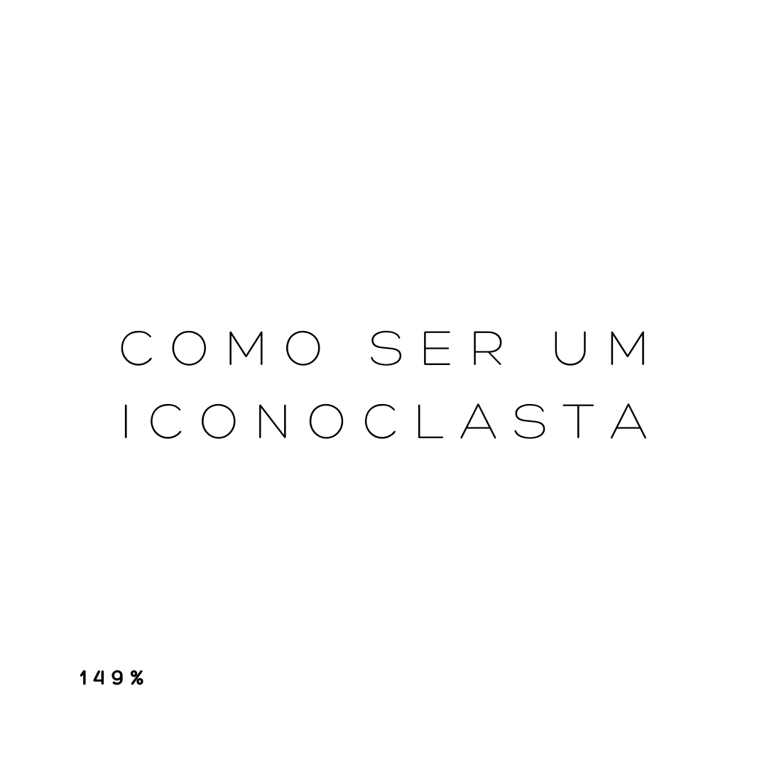 Como ser um Iconoclasta: A Arte de Quebrar Ícones (149%) | by Ivan ...