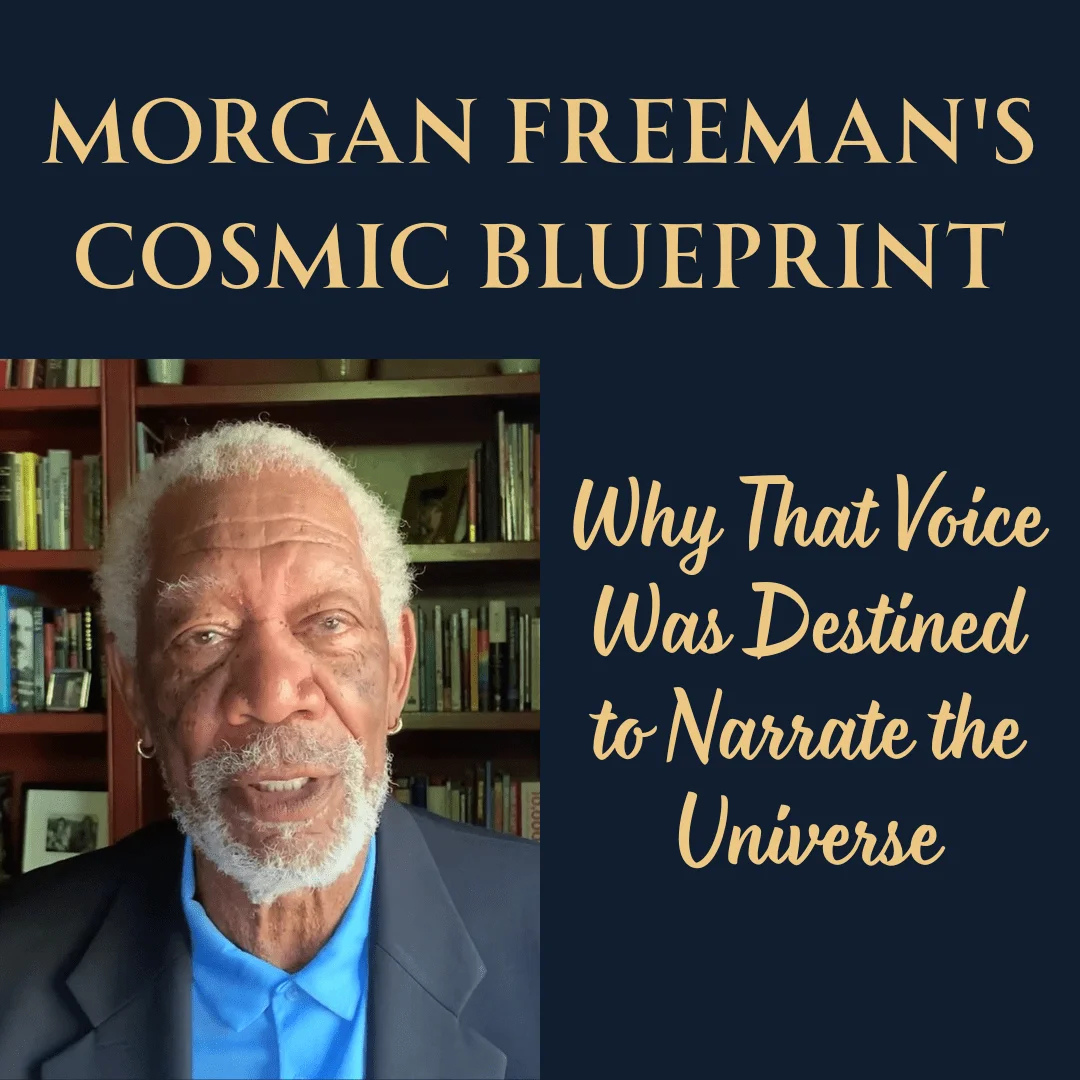 Morgan Freeman’s Cosmic Blueprint: Why That Voice Was Destined to ...