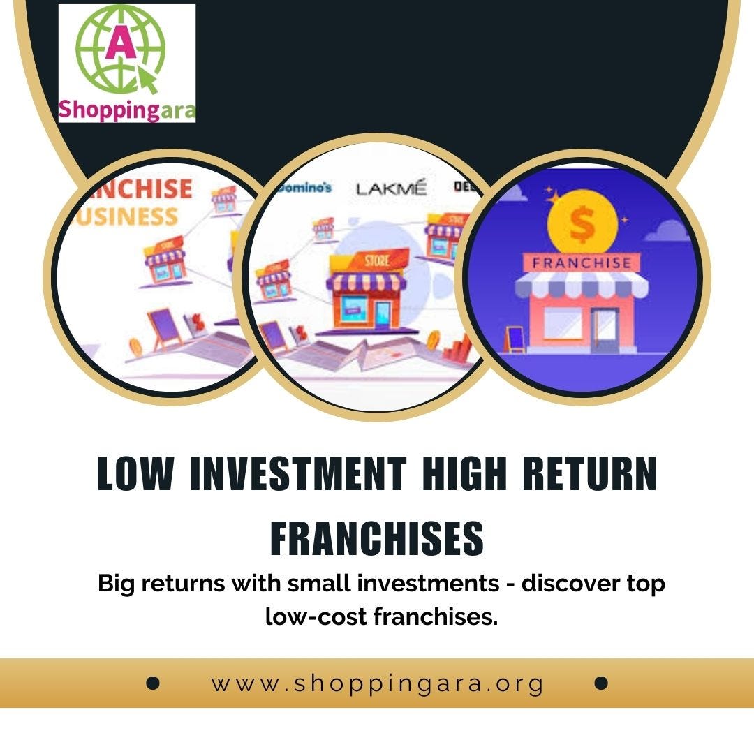 Low Investment High Return Franchises - Shoppingara - Medium