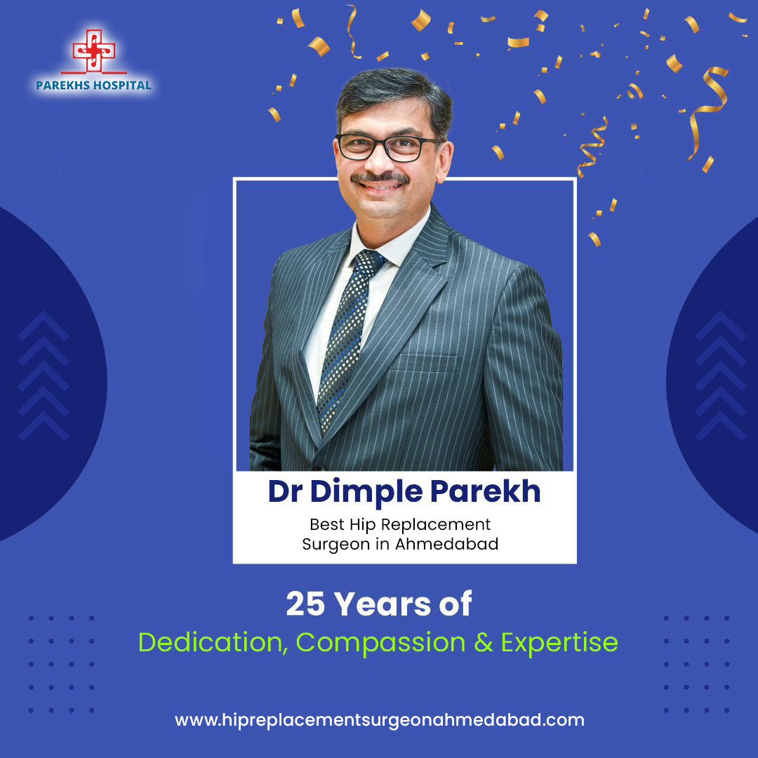 Best hip replacement surgeon in Ahmedabad — Dr. Dimple parekh - Parekh ...