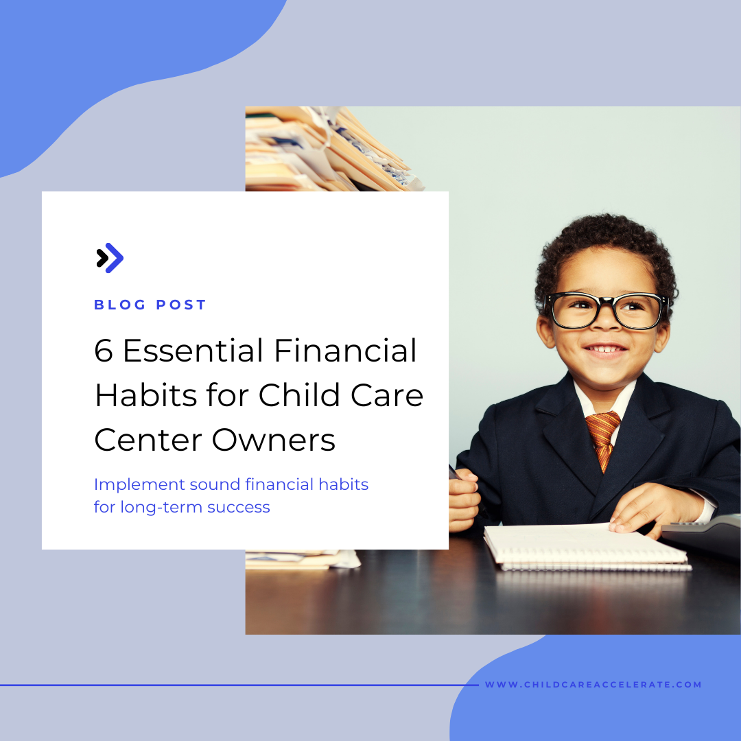 6 Essential Financial Habits for Child Care Center Owners | by Dr ...