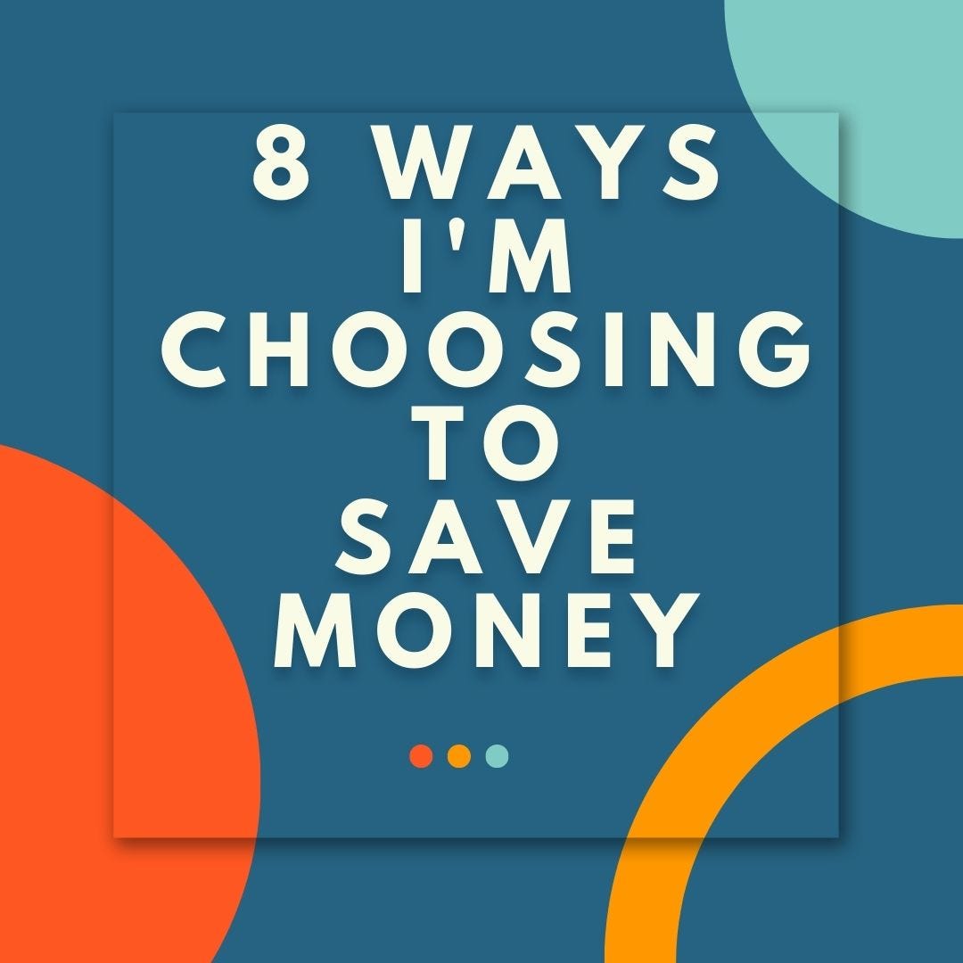 8 Ways I'm Choosing To Save Money | Medium