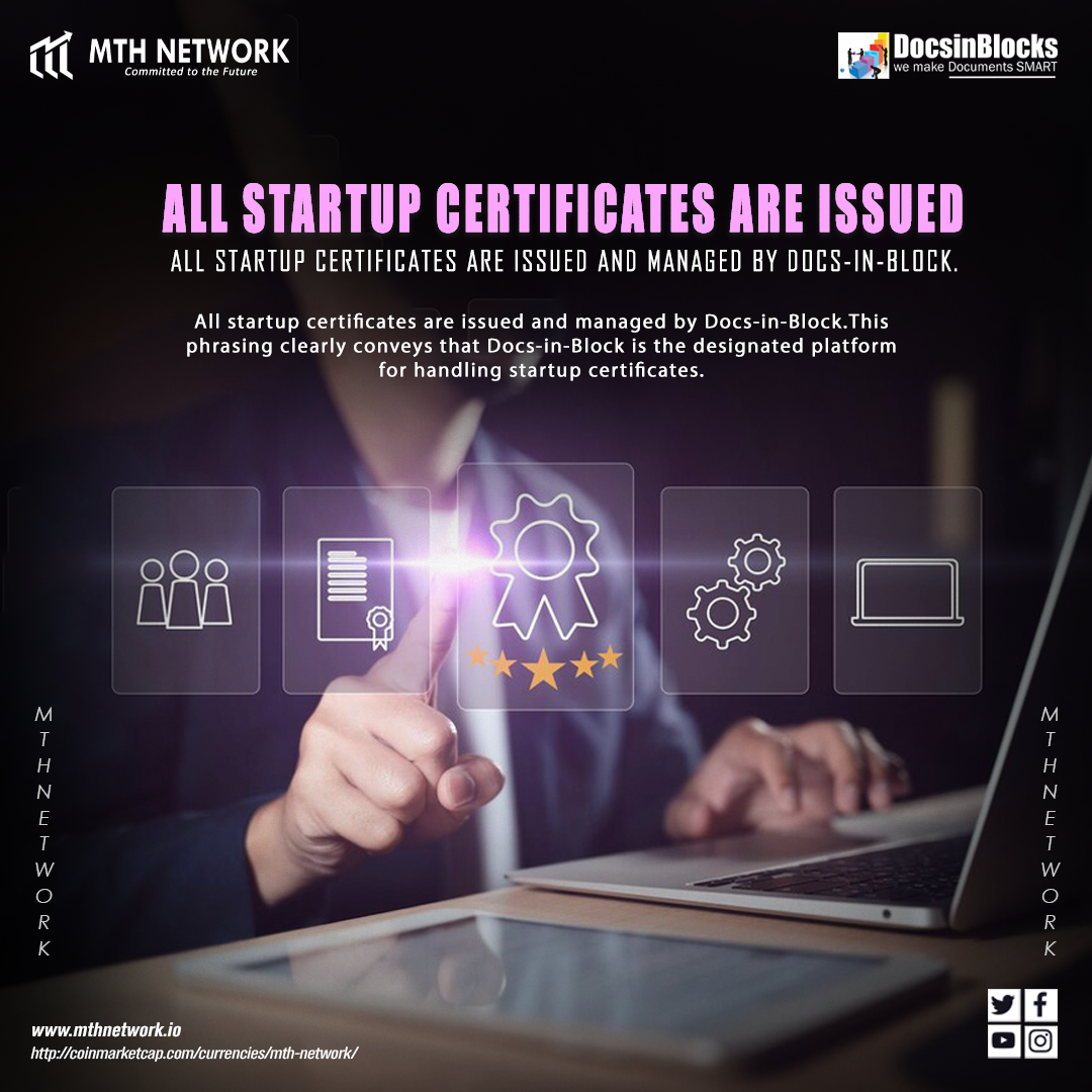 All startup Certificates are issued and managed by Docs-in-Block . This ...