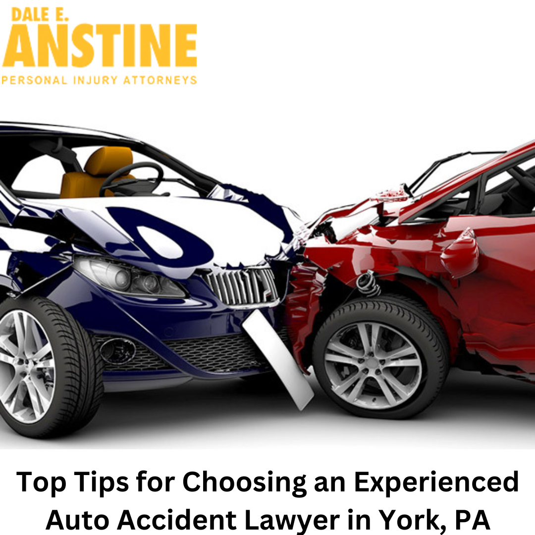 Top Tips for Choosing an Experienced Auto Accident Lawyer in York, PA ...