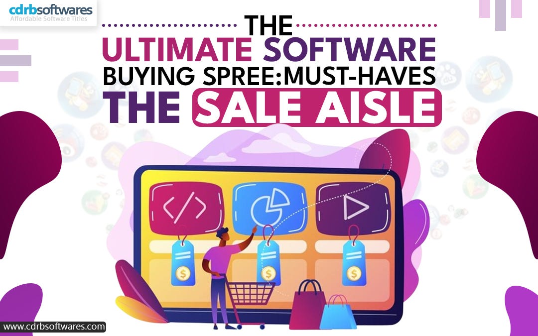 The Ultimate Software Buying Spree: Must-Haves from the Sale Aisle | by ...
