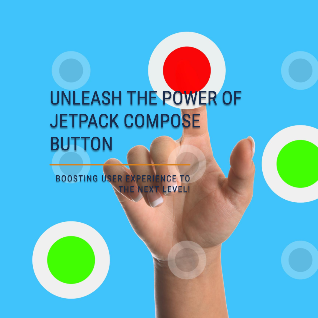 Unleash the Power of Jetpack Compose Button: Boosting User Experience to the Next Level! | by ...