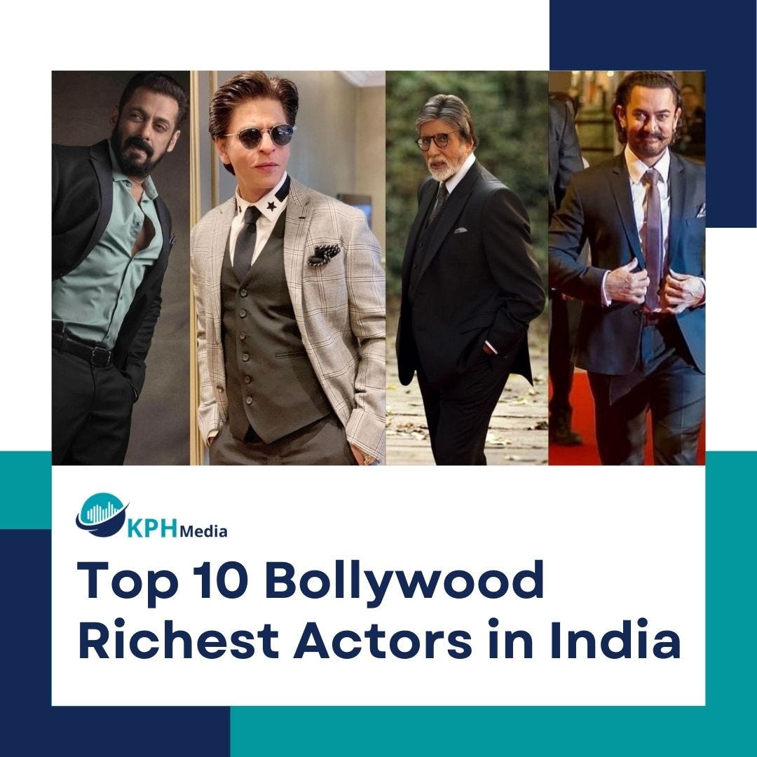 Top 10 Bollywood Richest Actors in India | KPH Media - Kphmedia - Medium
