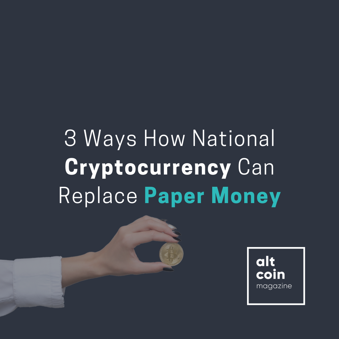 3 Ways How National Cryptocurrency Can Replace Paper Money | by Illia ...
