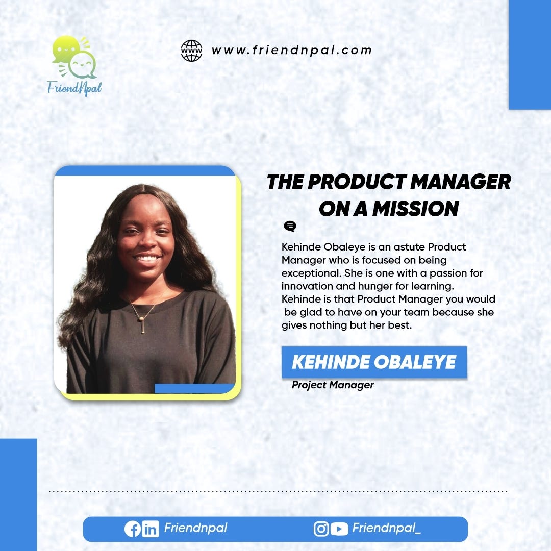 THE PRODUCT MANAGER ON A MISSION - KEHINDE OBALEYE | by FriendnPal | Medium