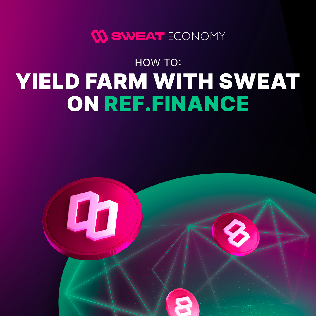 How to: yield farm with SWEAT on Ref Finance | by Sweat Team | Sweat Economy | Medium