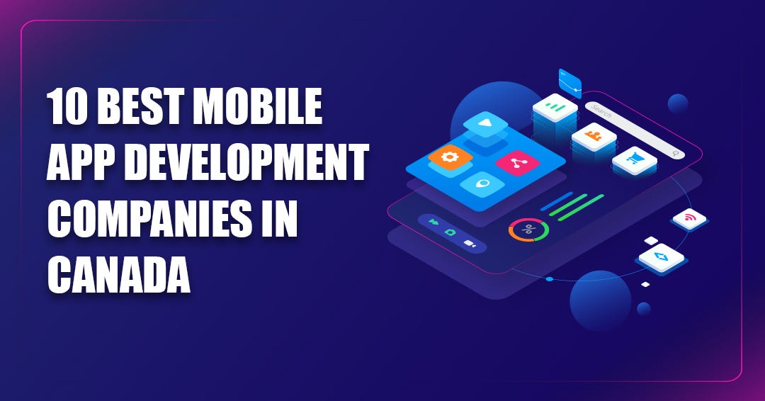 Looking for the Best Mobile App Development Company in Canada? Here’s ...