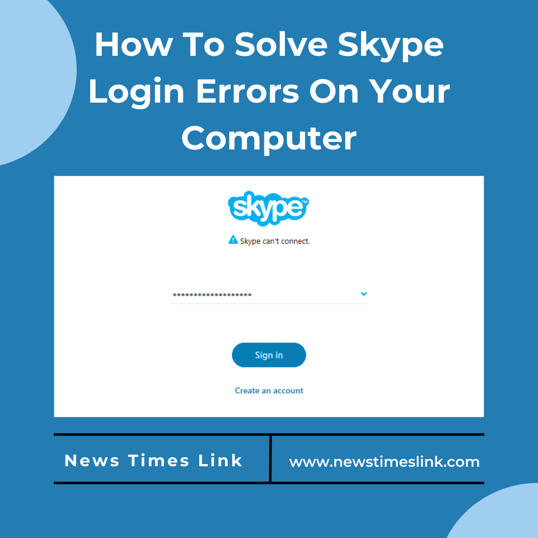 How To Solve Skype Login Errors On Your Computer - News Times Link - Medium