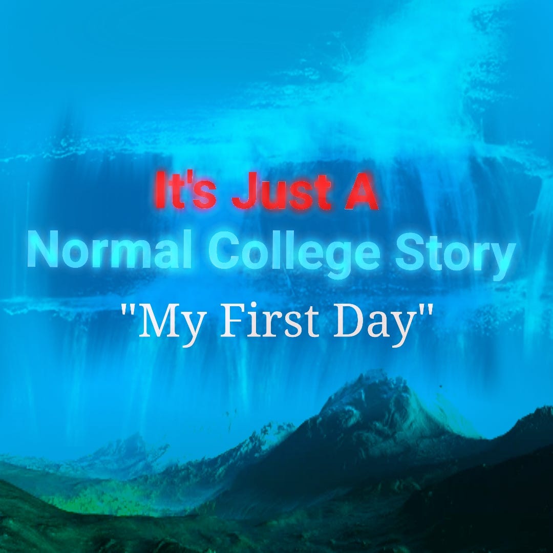 It’s Just A Normal College Story Season 1 Episode 1 "My First Day" | by ...
