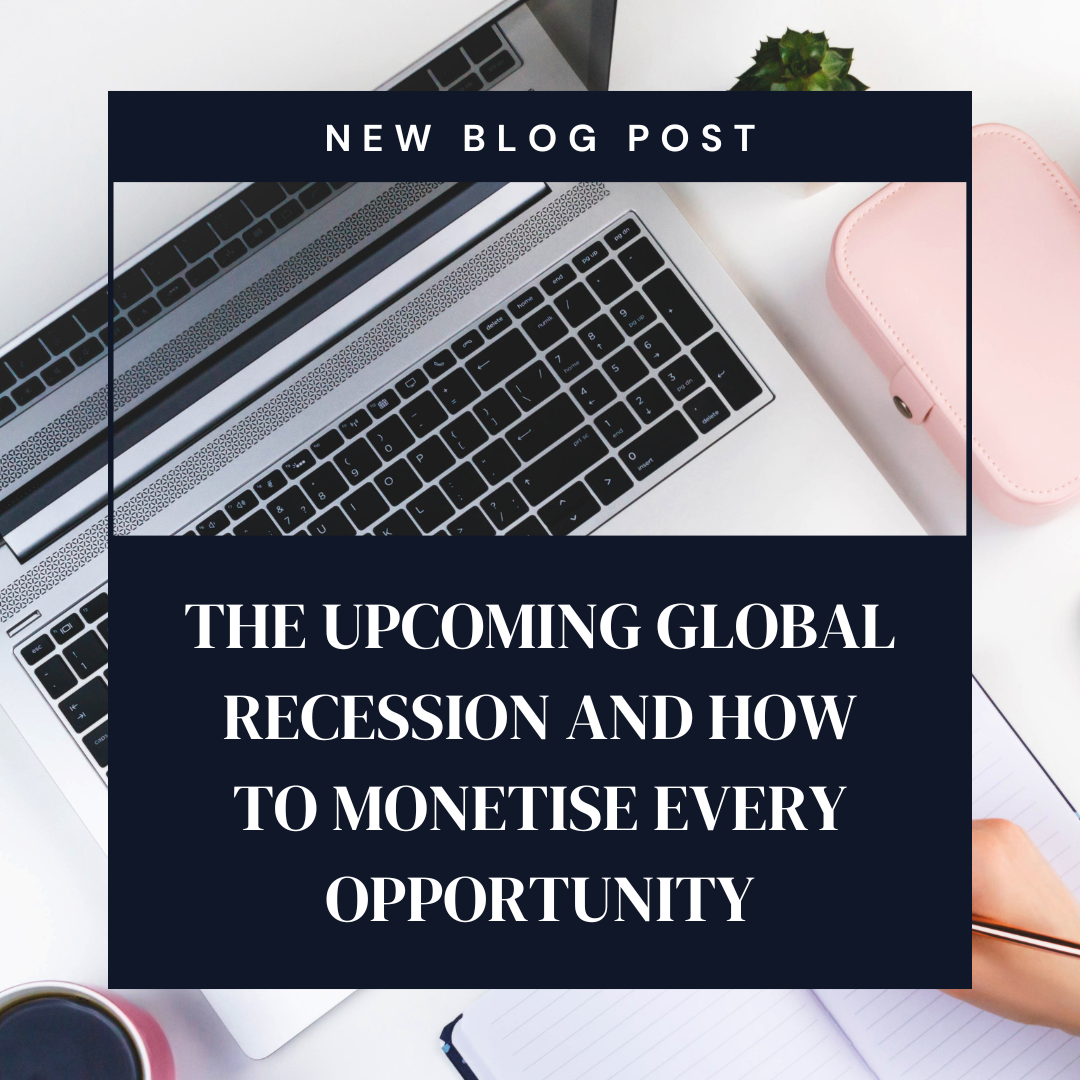The Upcoming Global Recession and How to Monetise Every Opportunity ...
