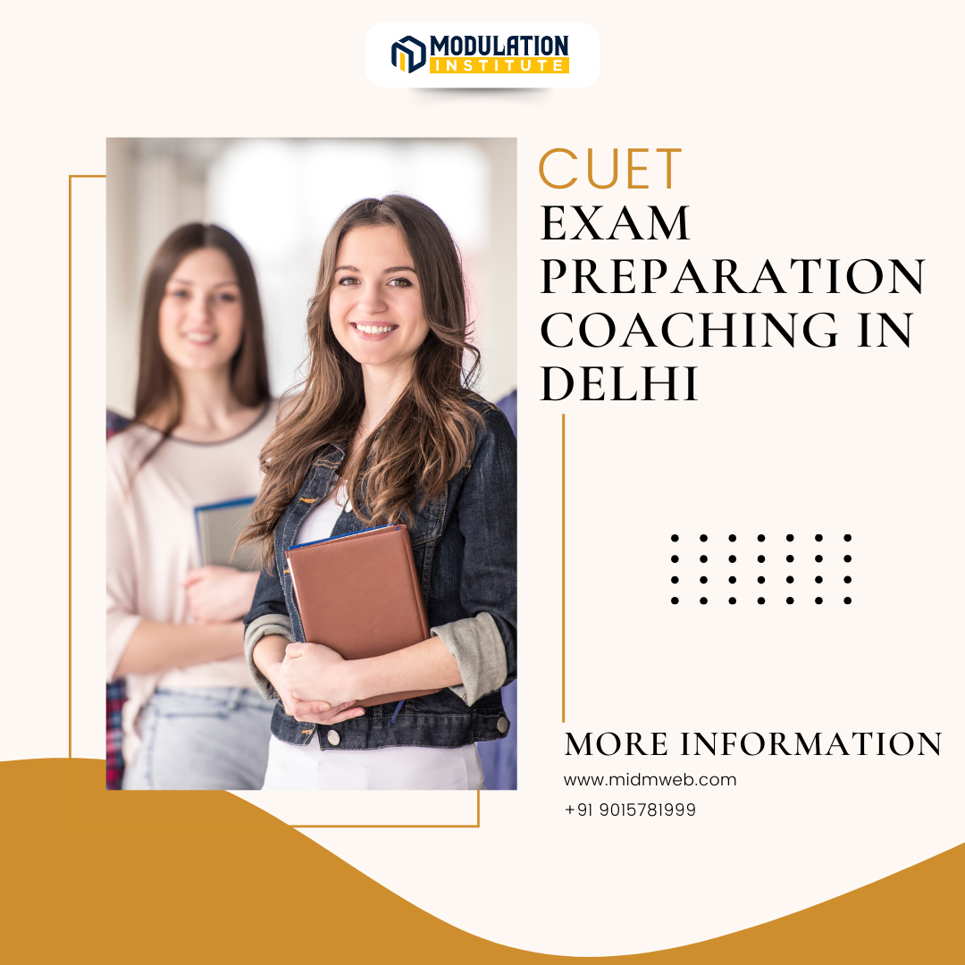 CUET Exam Preparation Coaching in Delhi | by Modulationinstitute | Apr ...