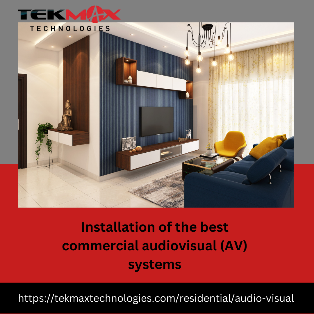 Installation of the best commercial audiovisual (AV) systems - Tekmax Technologies - Medium