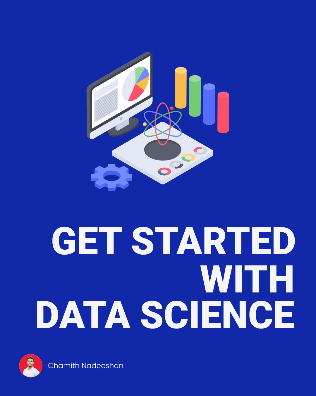 Get Started with Data Science. Companies all around the world have ...