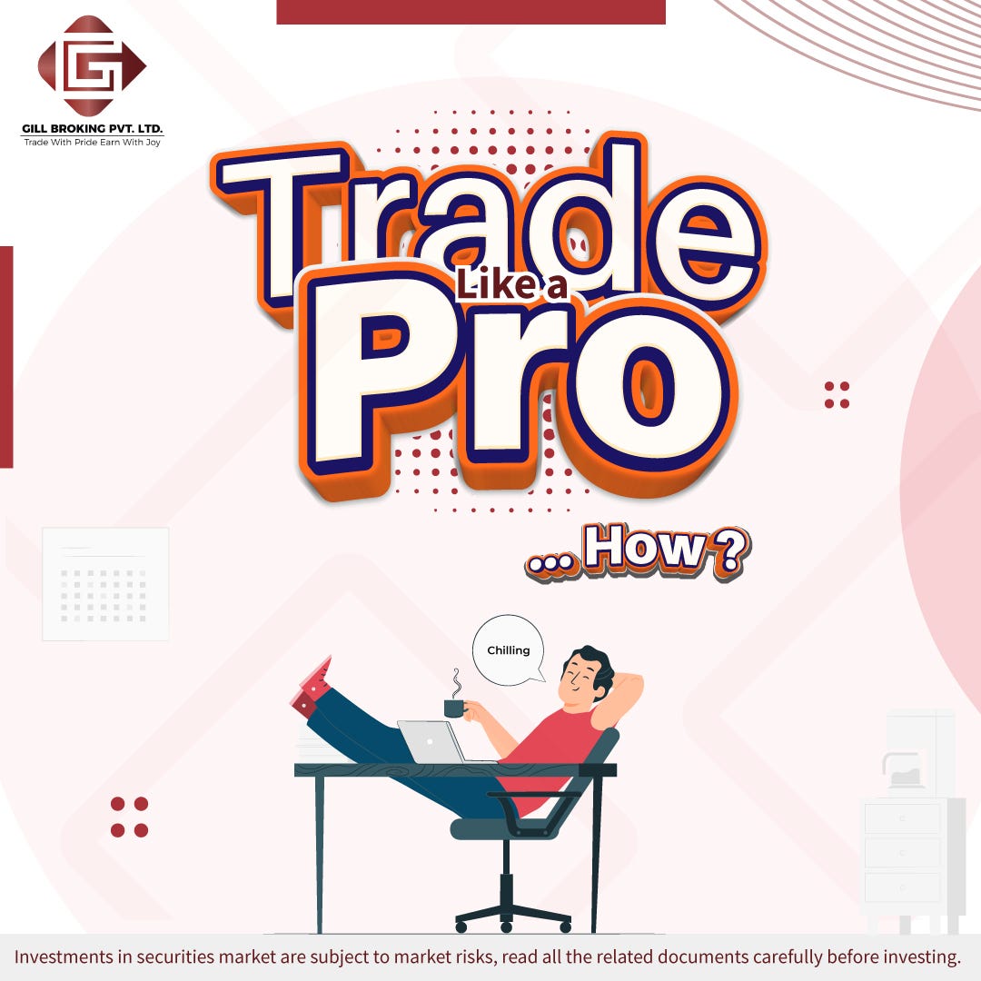 Trade like a pro….How?? - Gill Broking - Medium