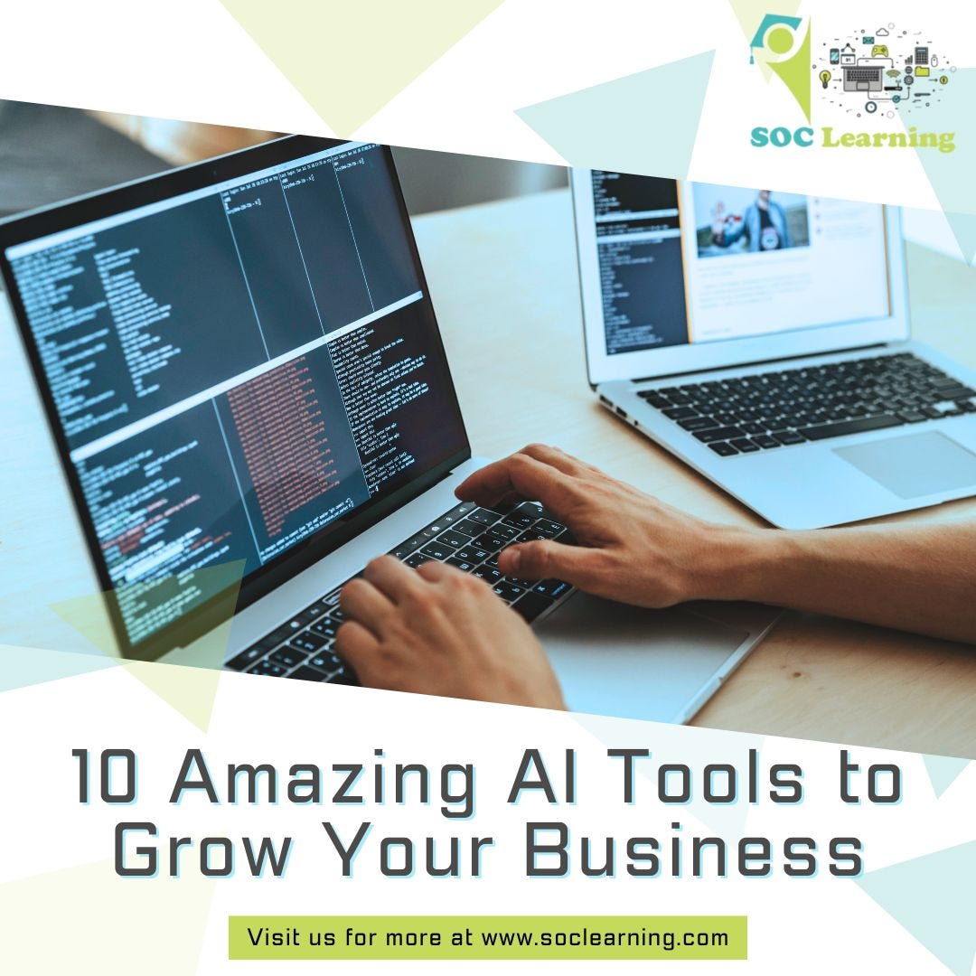 10 amazing AI Tools to Grow Your Business | by SOC Learning | Oct, 2024 ...