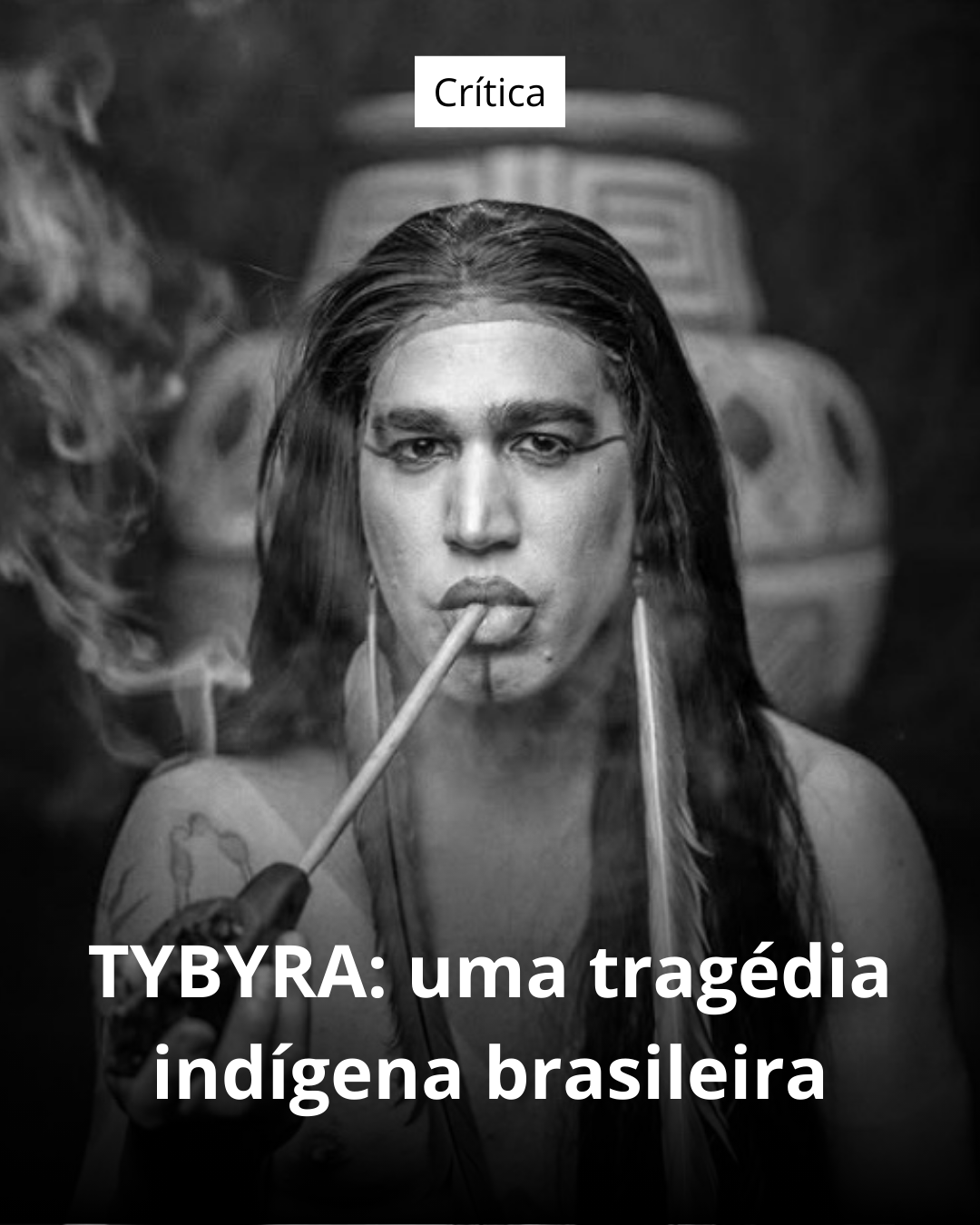Crítica ao espetáculo "Tybyra", de Juão Nyn. | Medium