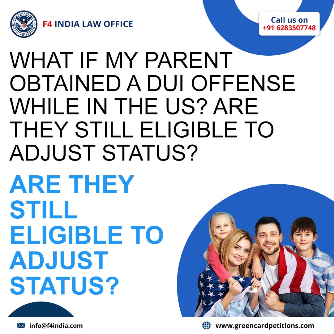 F4 India | What if my parent obtained a DUI offense while in the US ...