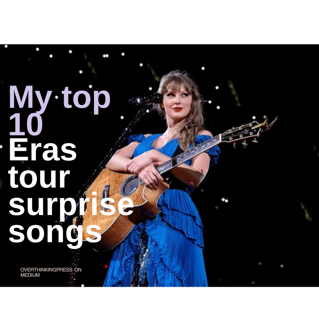 My top 10 Eras tour surprise songs | by Irenic | Medium