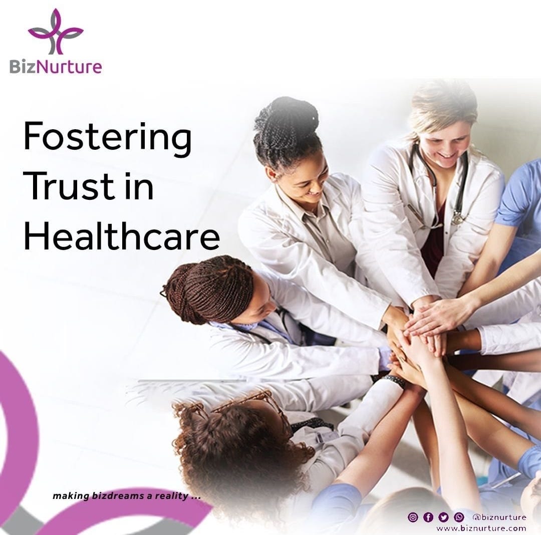 Fostering Trust in Healthcare. Trust is essential to any relationship ...