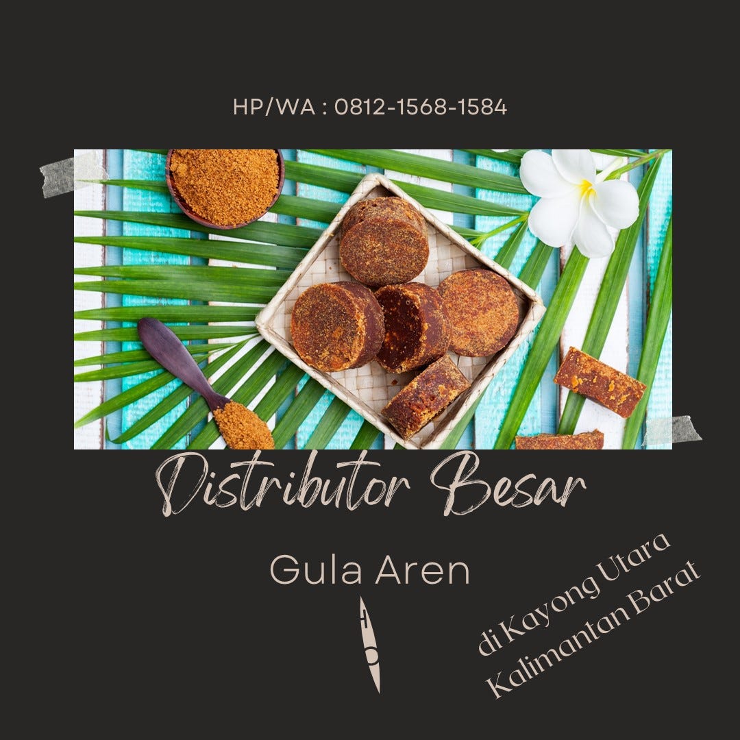 WA 0812–1568–1584 Distributor Gula Aren di Kayong Utara Kalimantan ...