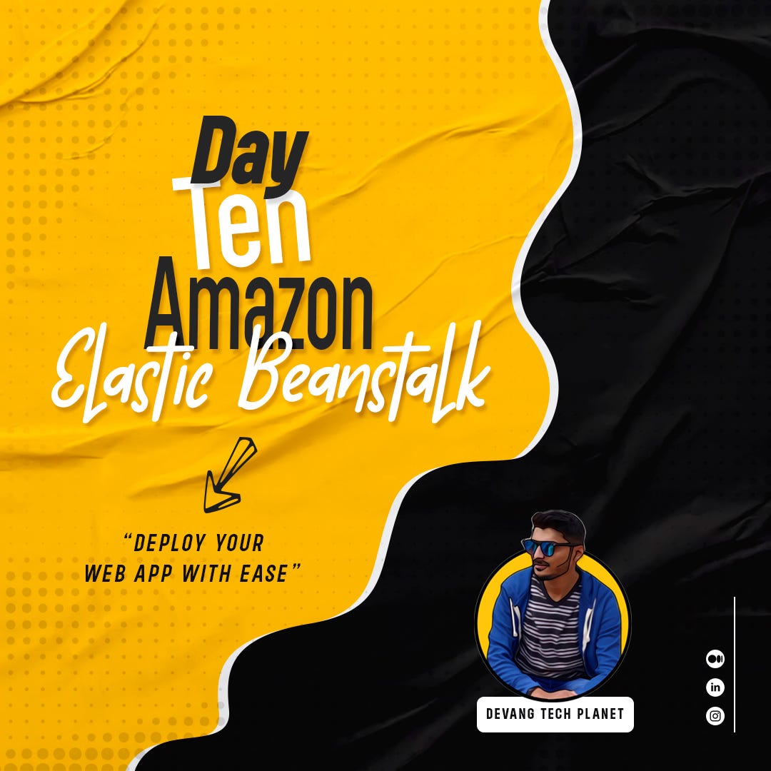 Day 10 Aws Elastic Beanstalk — Deploy Your Web App With Ease 🚀 By Devang Parmar Medium
