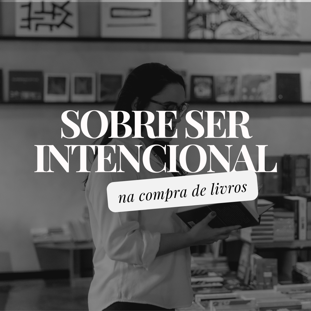 Sobre ser intencional na compra de livros | by Gabriella Vieira | Medium