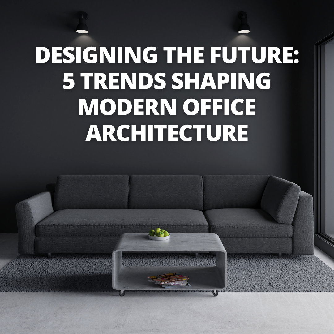 Designing the Future: 5 Trends Shaping Modern Office Architecture | by ...