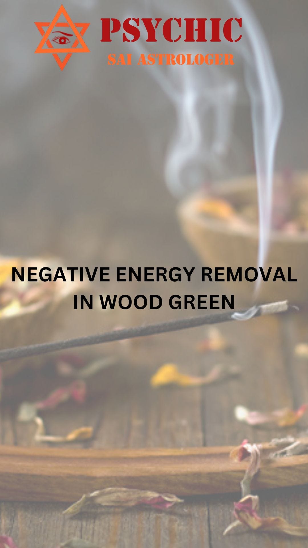 Most famous Negative energy removal in WOOD GREEN - Saishankar London ...