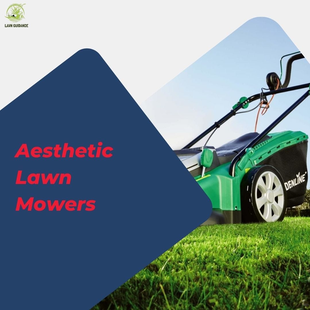 Aesthetic Lawn Mowers for Picture-Perfect Lawns - James M. Chew - Medium