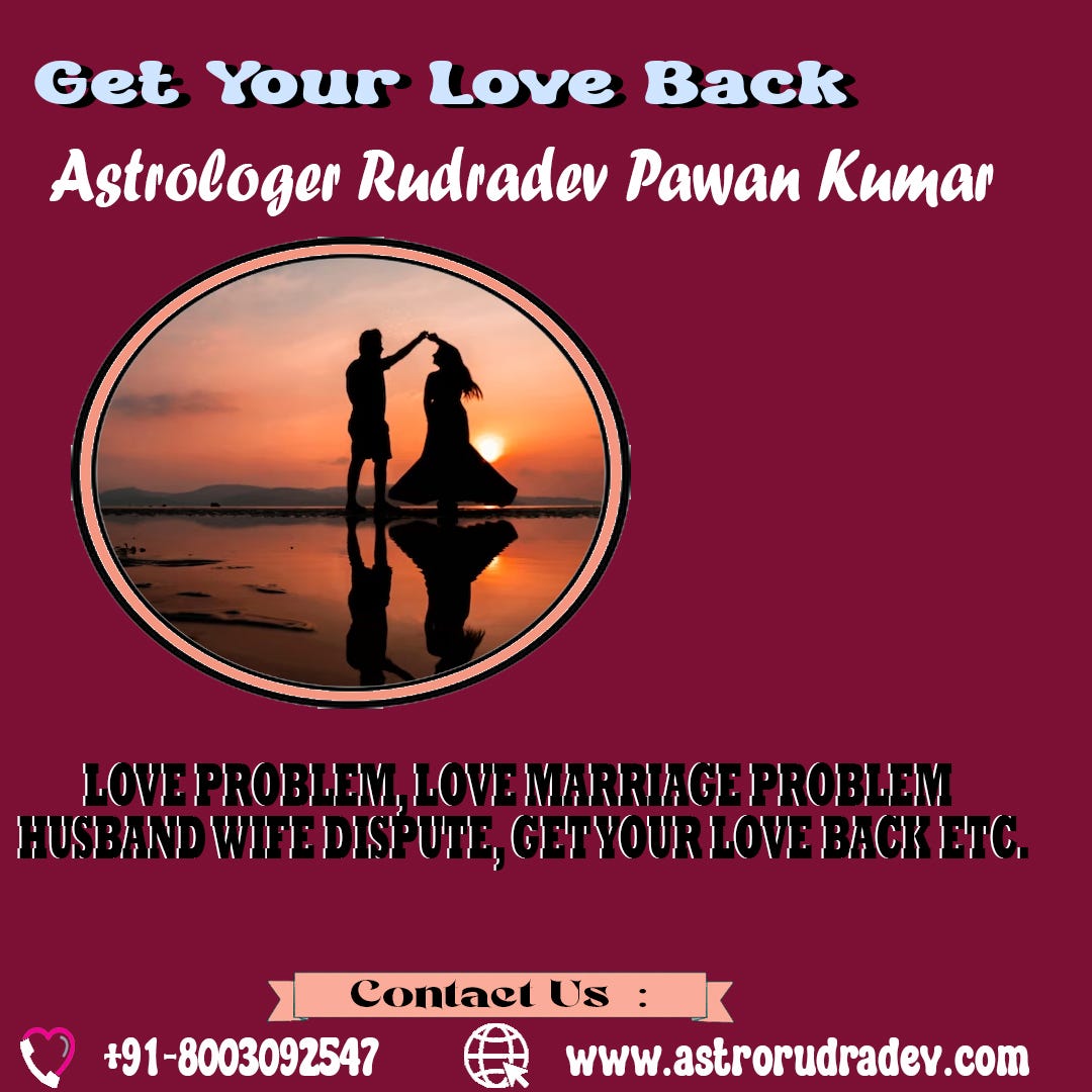 Get Your Love Back +91–8003092547 | by Astrorudradev Pawan Kumar | Dec, 2023 | Medium