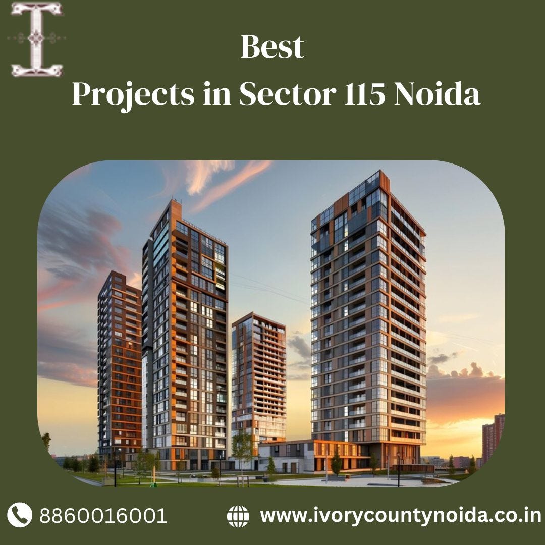 Best Projects in Sector 115 Noida - Ivorycountyseo - Medium